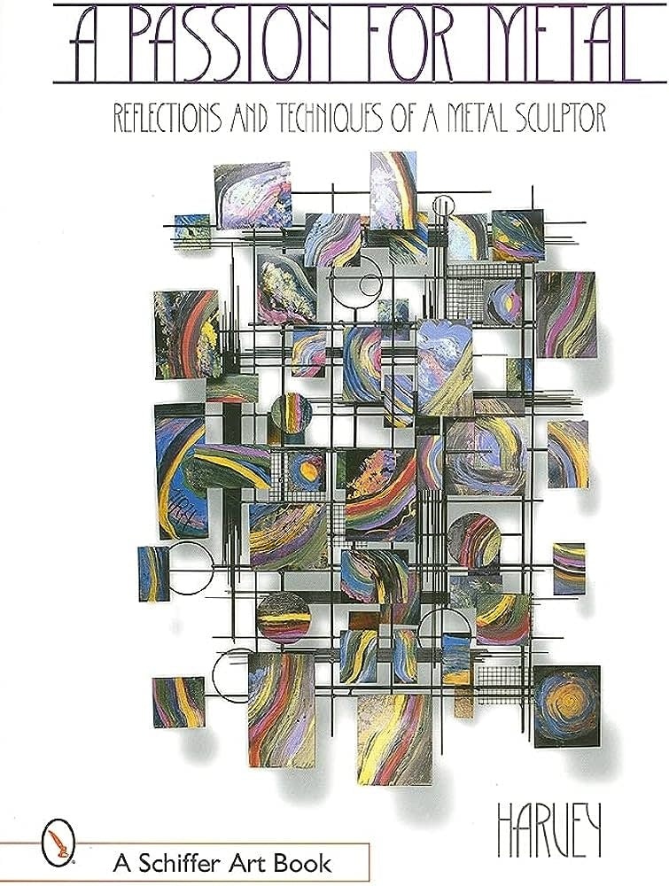Buy A Passion For Metal: Reflections And Techniques Of A Metal Sculptor ...
